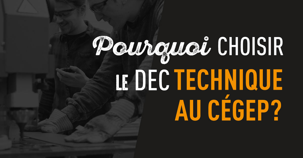 Pourquoi choisir le DEC technique au cégep? | Cégep de Trois-Rivières